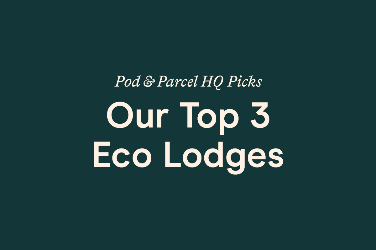 Pod & Parcel HQ Picks: America's Top 3 Eco Lodges! 🌿 – Pod & Parcel US