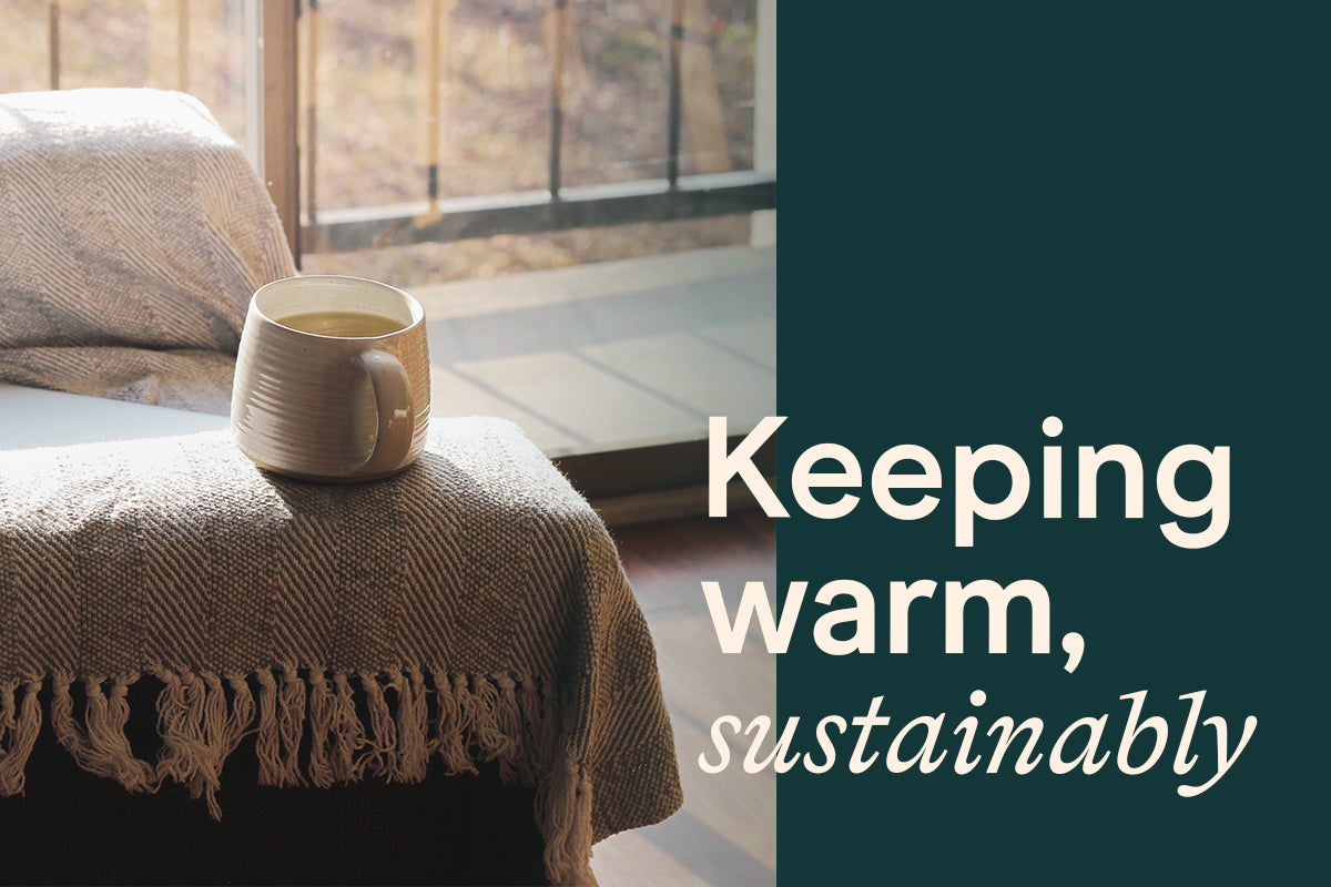 Cozy, green, and warm: keeping warm, sustainably – Pod & Parcel US
